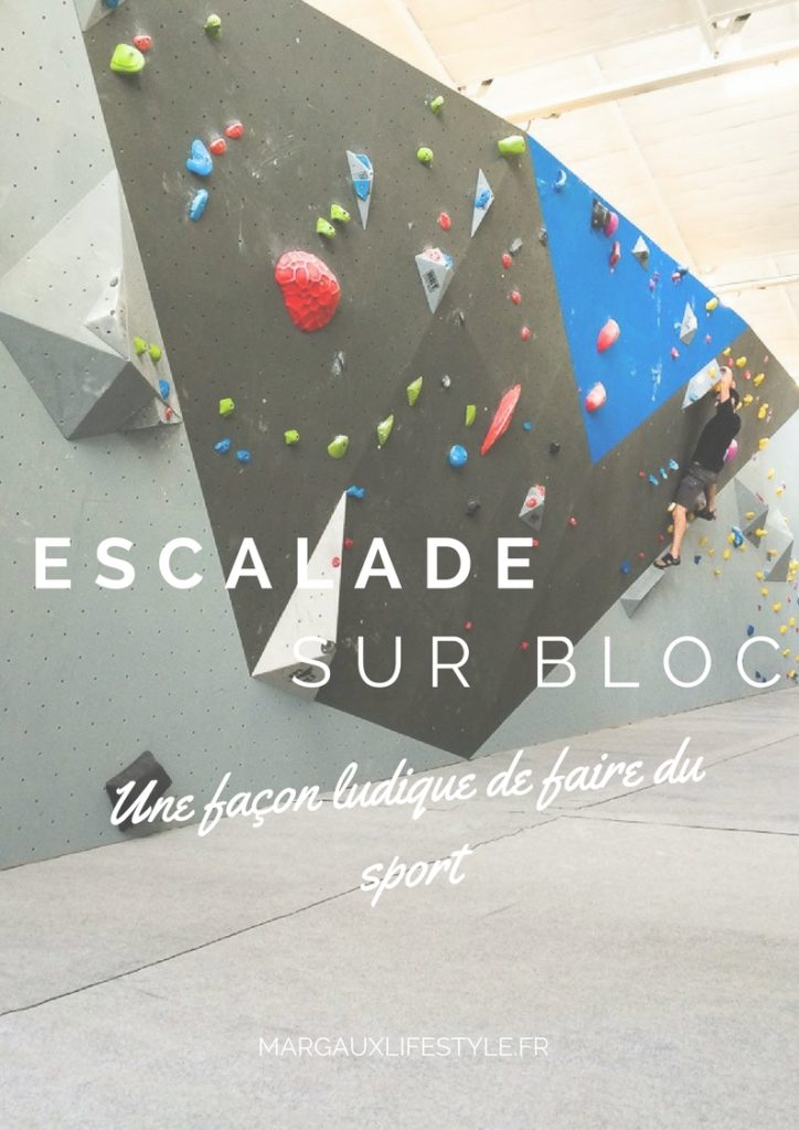 Escalade sur Bloc : faire du sport de façon ludique - Margaux Lifestyle